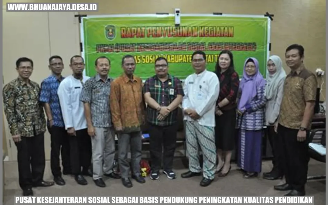 Pusat Kesejahteraan Sosial sebagai Basis Pendukung Peningkatan Kualitas Pendidikan – Desa Bhuana ...